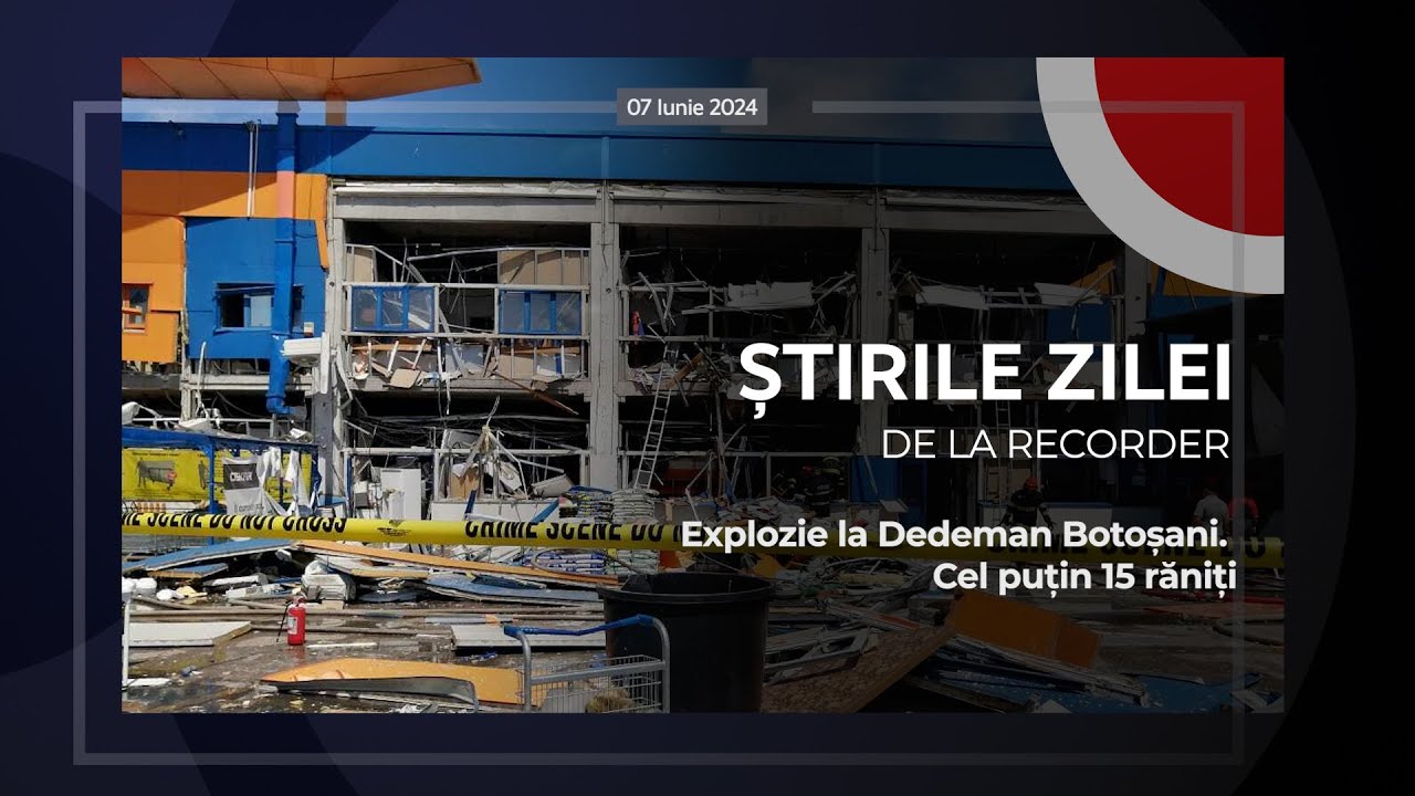 7 IUNIE 2024. Explozie la Dedeman Botoșani. Cel puțin 15 răniți - YouTube