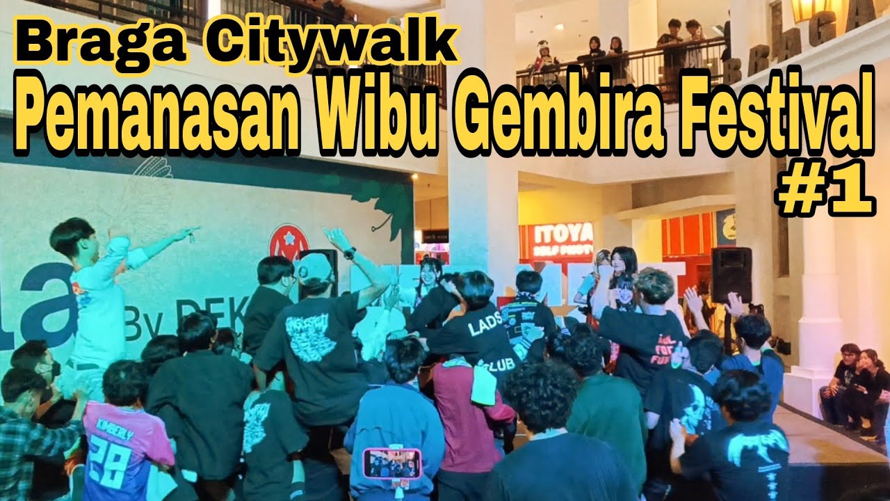 Braga Citywalk Bandung | Event PEMANASAN WIBU GEMBIRA FESTIVAL #1 - YouTube