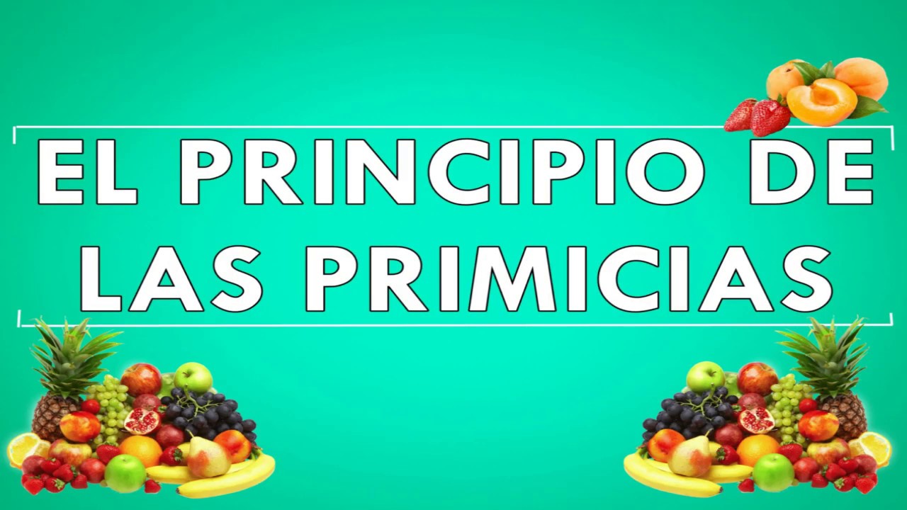 EL PRINCIPIO DE LAS PRIMICIAS ´CELEBRACIÓN FIESTA DE PRIMICIAS 2020 ...