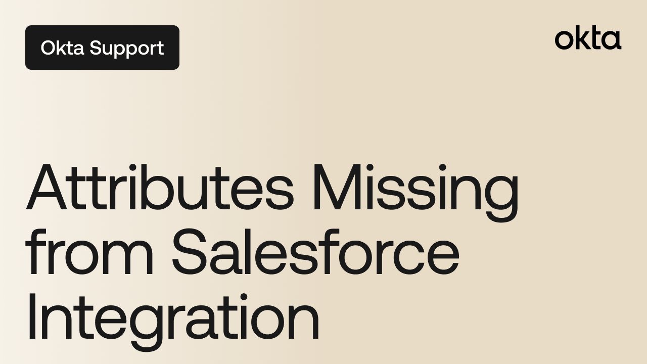 Attributes Missing from the Salesforce Integration | Okta Support - YouTube