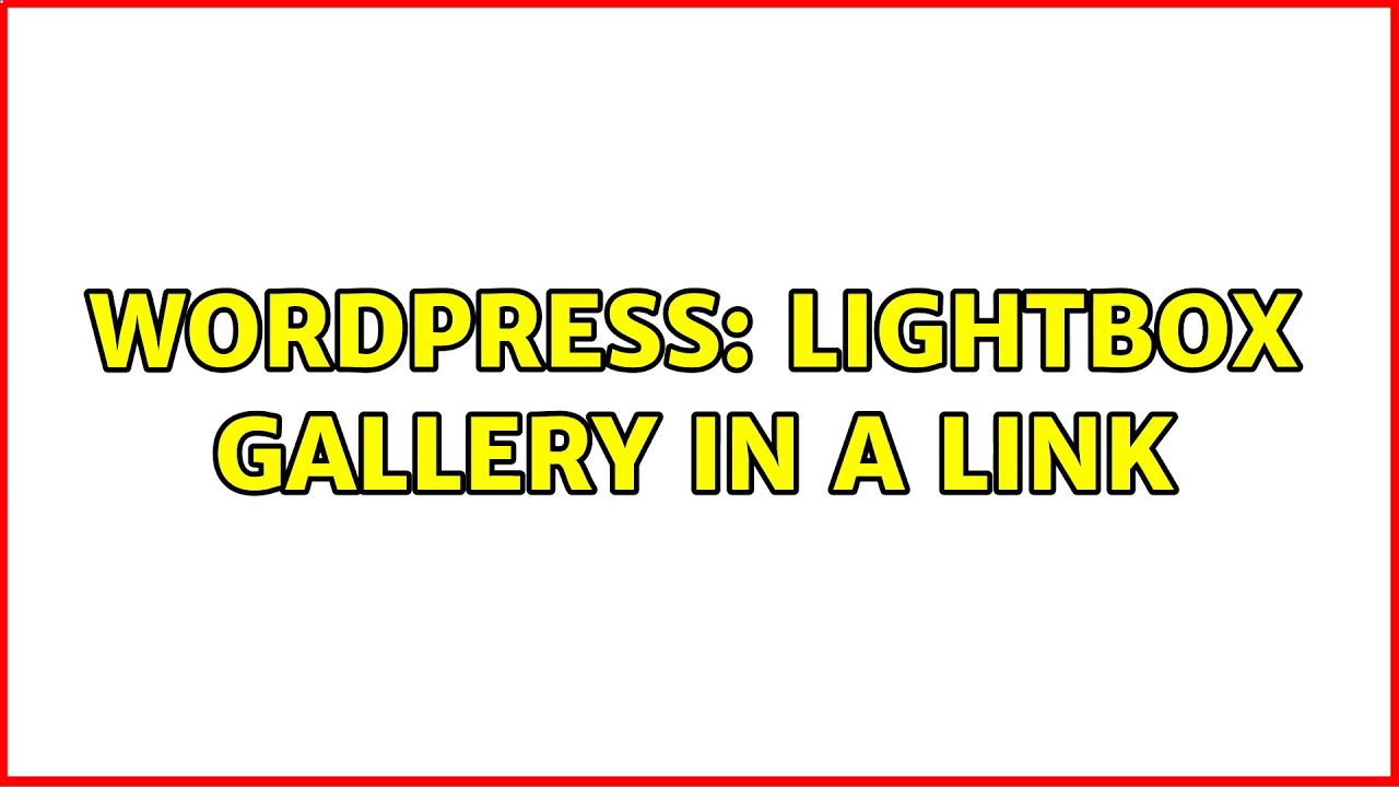 Wordpress: Lightbox gallery in a link - YouTube