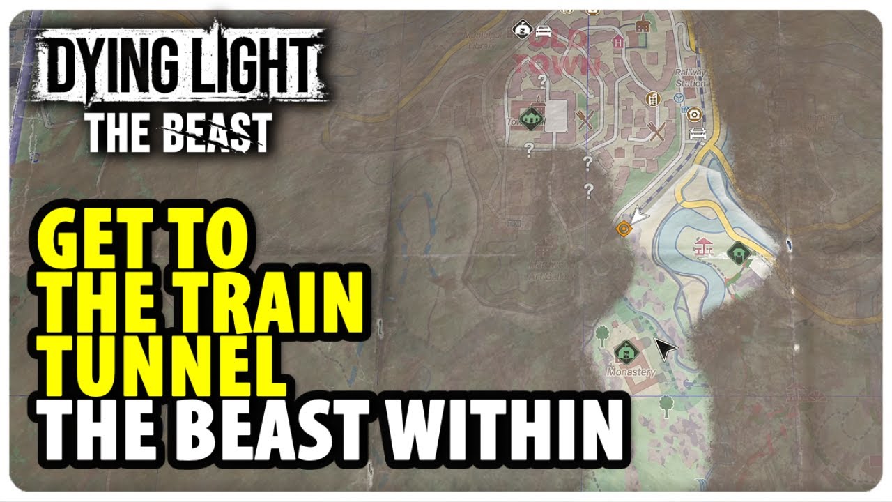 Get to the Train Tunnel - The Beast Within | Dying Light The Beast ...