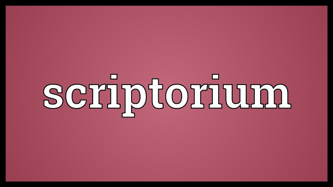 Scriptorium Meaning YouTube scriptorium-meaning-youtube