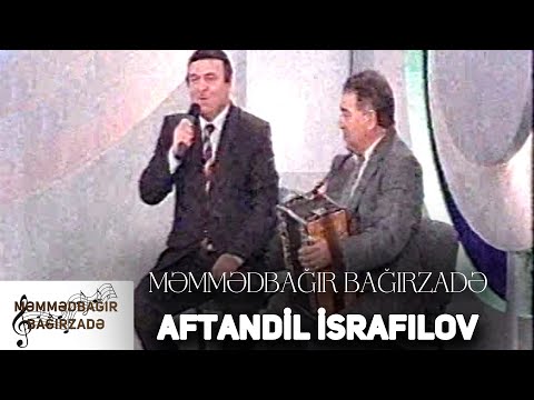 Məmmədbağır Bağırzadə Aftandil İsrafilov