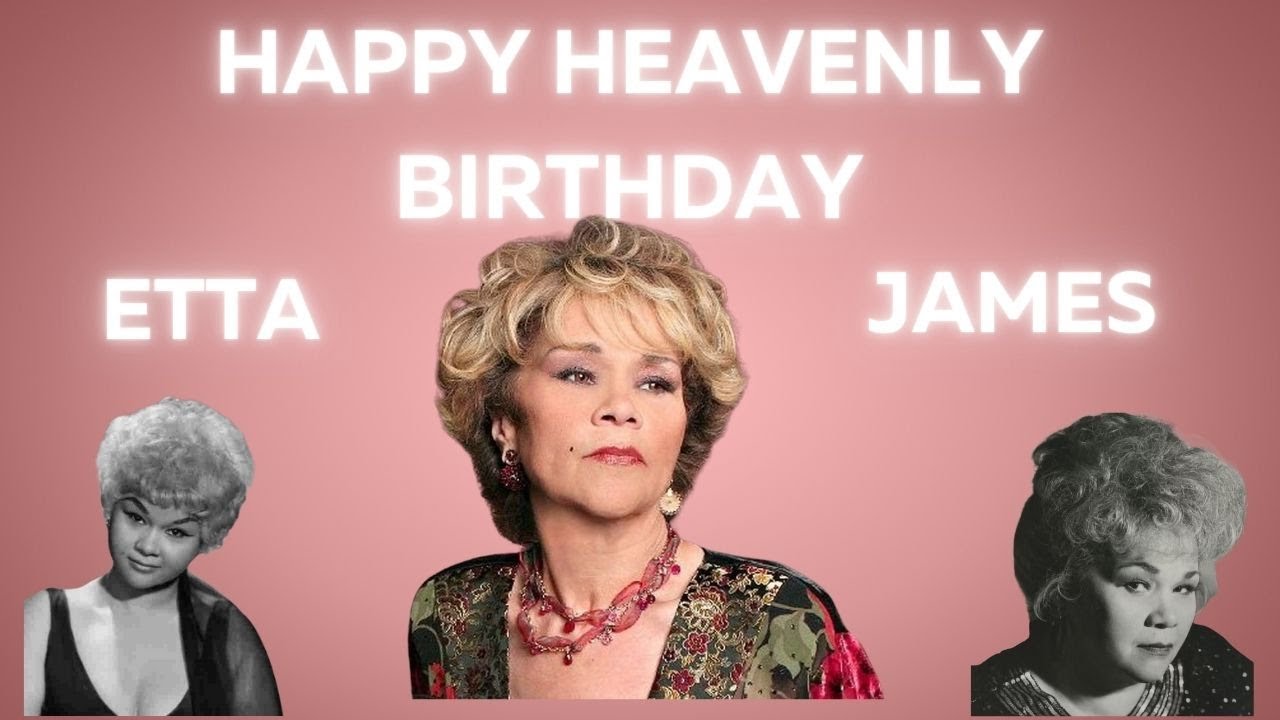 Happy Heavenly Birthday Etta James - YouTube