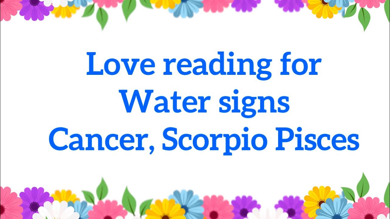 Love reading for water signs Cancer Scorpio Pisces - YouTube