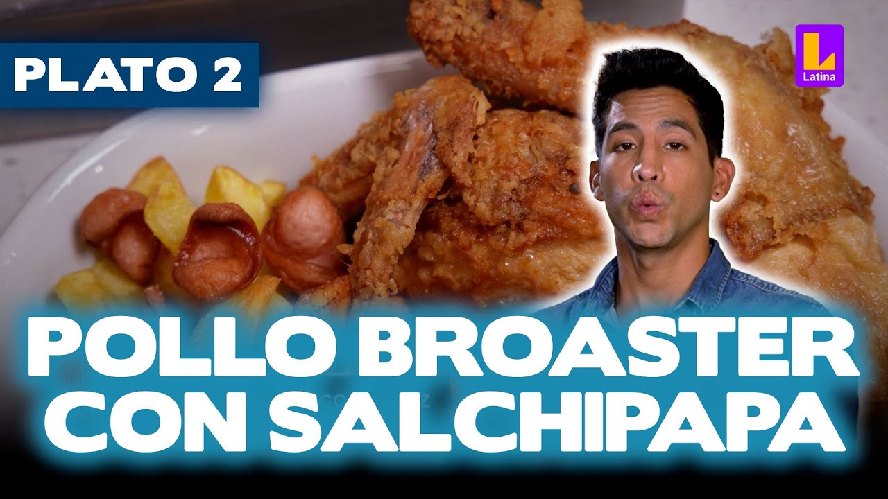 Parte 2: Pollo Broaster con salchipapa y ensalada | El Gran Chef ...