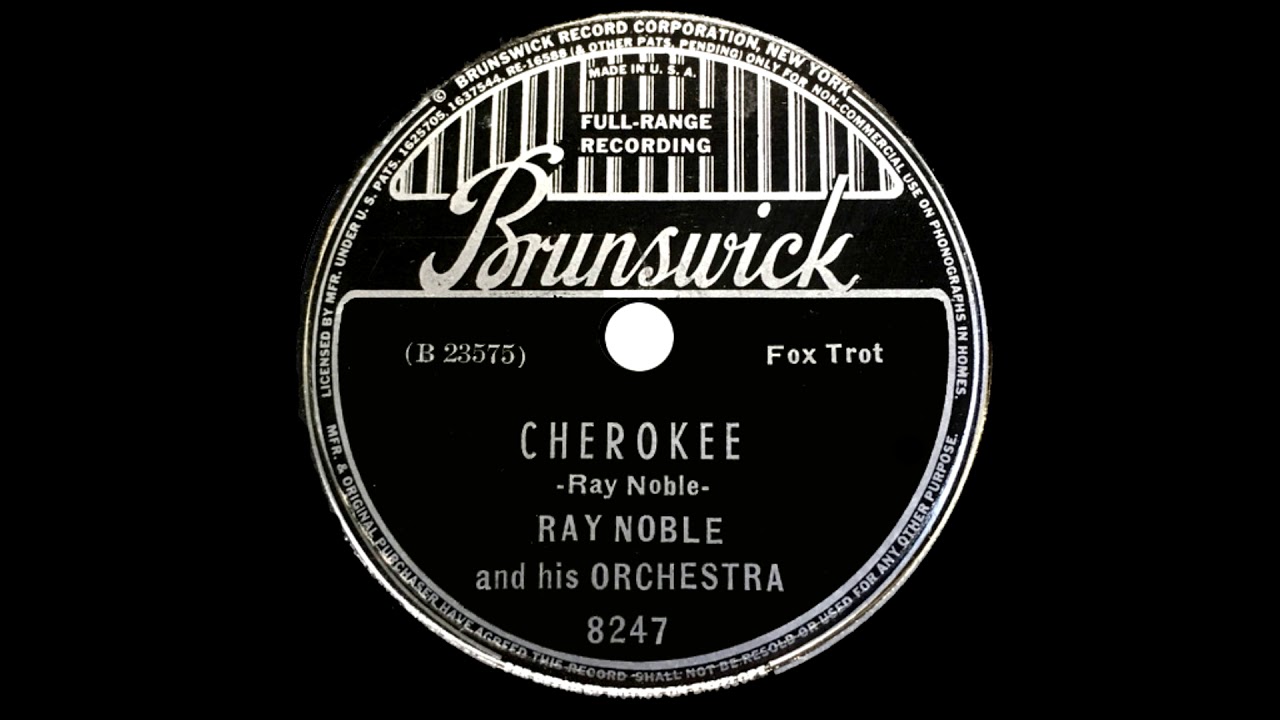 Ray Noble & his Orchestra - Cherokee [Brunswick 8247, 78 rpm, Col. 78 ...