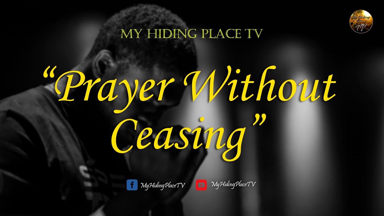 PRAY WITHOUT CEASING - YouTube