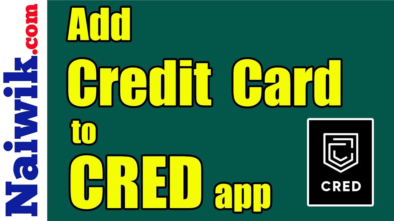 How to add a New Credit Card to CRED App for making Bill payment - YouTube