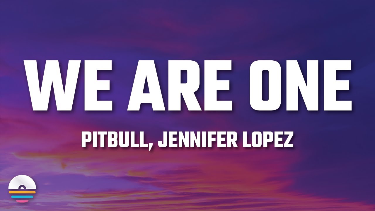 Pitbull - We Are One (Lyrics) ft. Jennifer Lopez & Claudia Leitte (Ole ...