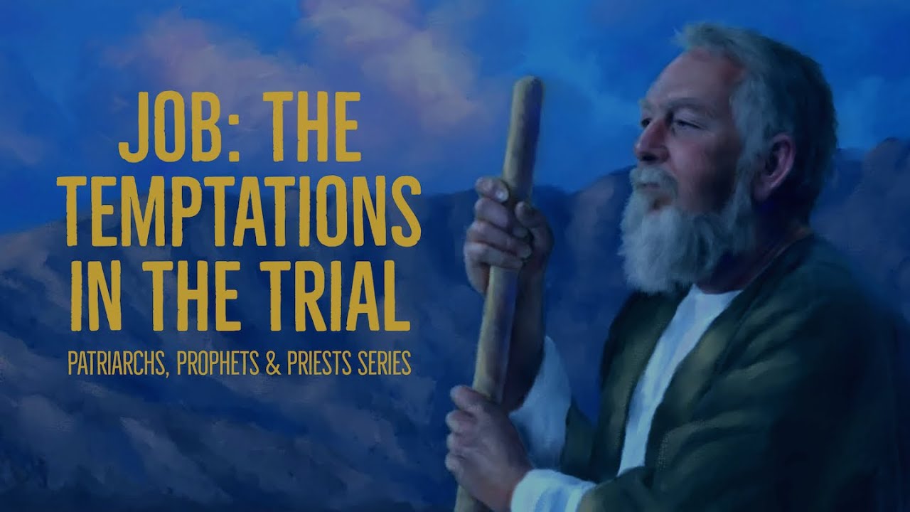 Patriarchs, Prophets and Priests Part 4 — Job: The Temptations in the ...