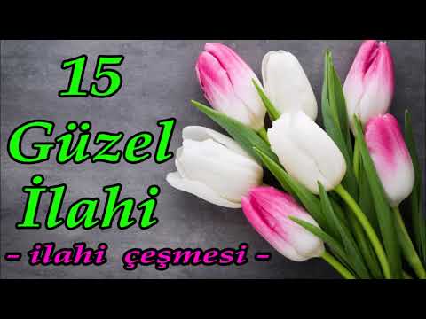 İlahiler🌷 Aşkla Söylenmiş 15 Güzel İlahi Muhteşem İlahi Ziyafeti🌷 İlahiler Dinle 🌷İlahi Çeşmesi 🌷