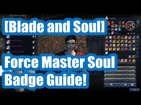 [Blade and Soul] Force Master Soul Badge Guide! - YouTube