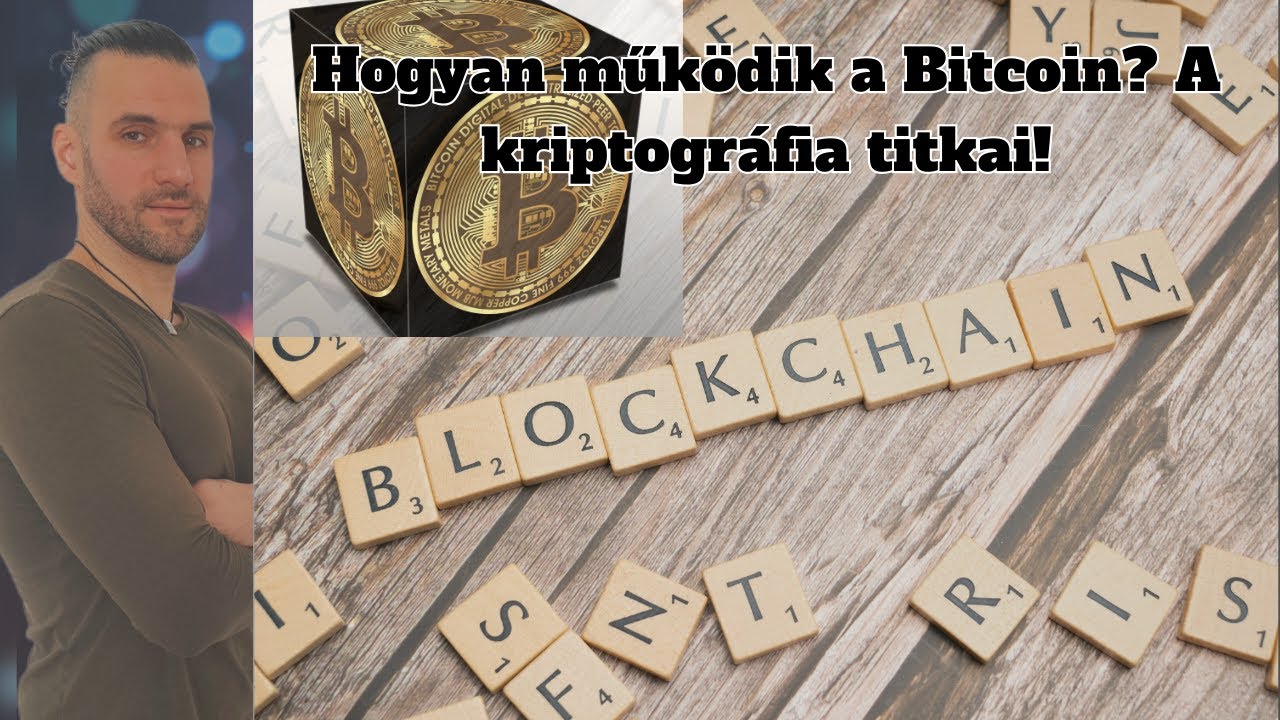 Hogyan működik a Bitcoin? A kriptográfia titkai! - YouTube