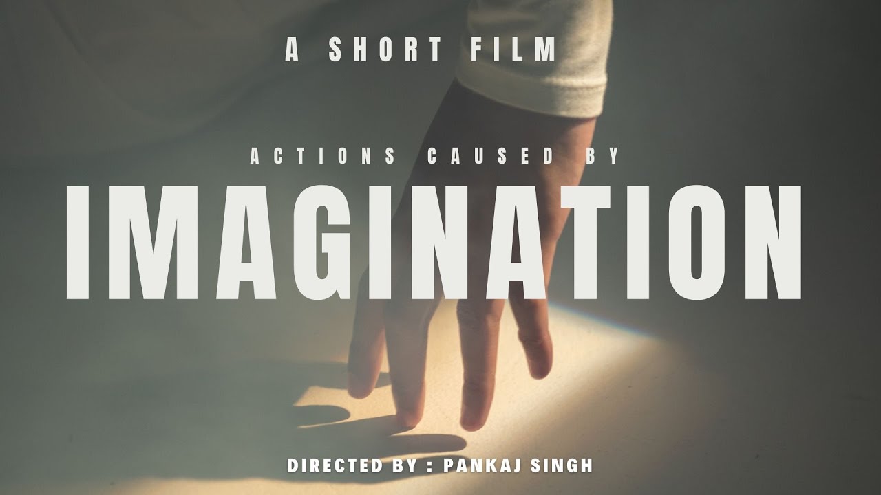 Imagination - A Short Film || Directed By - Pankaj Singh - YouTube