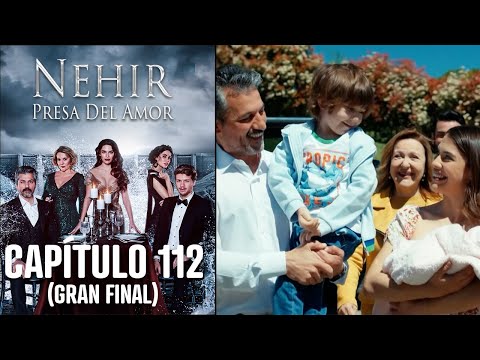 Nehir - Presa Del Amor - Capitulo 112 (Gran Final)