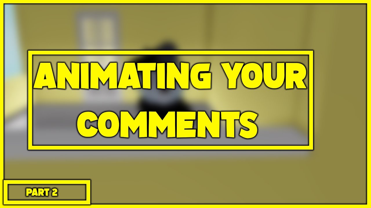 Animating Your Comments [Part 2] - YouTube