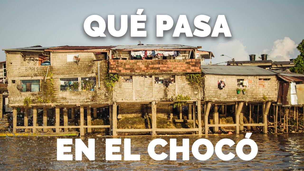 ¿Qué pasa en el Chocó? - YouTube