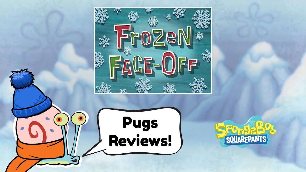 Pugs Reviews SpongeBob: Frozen Face-Off - YouTube