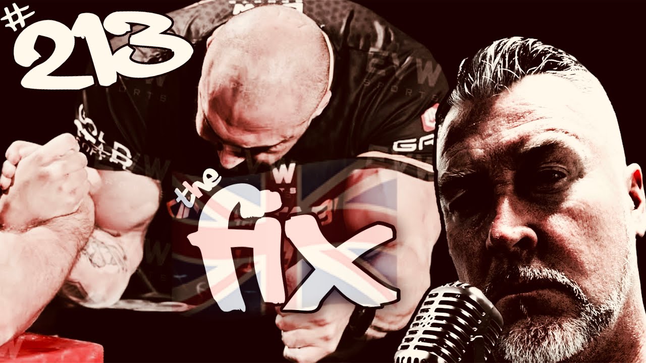 THE FIX 213 - WHERE ARMWRESTLING COMES TO TALK ! - YouTube