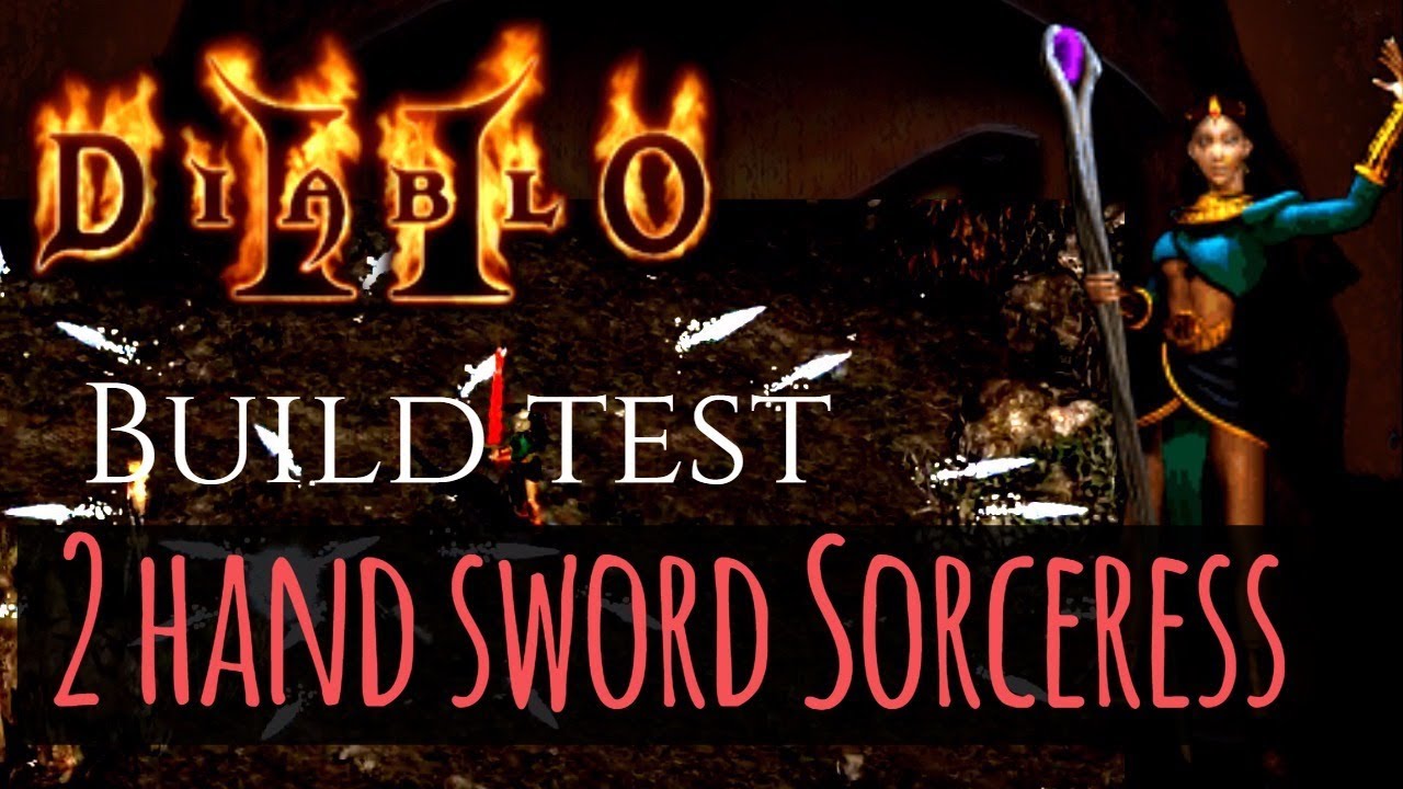 2 Handed Sword Sorceress - Build Test #1 - Diablo 2 - YouTube
