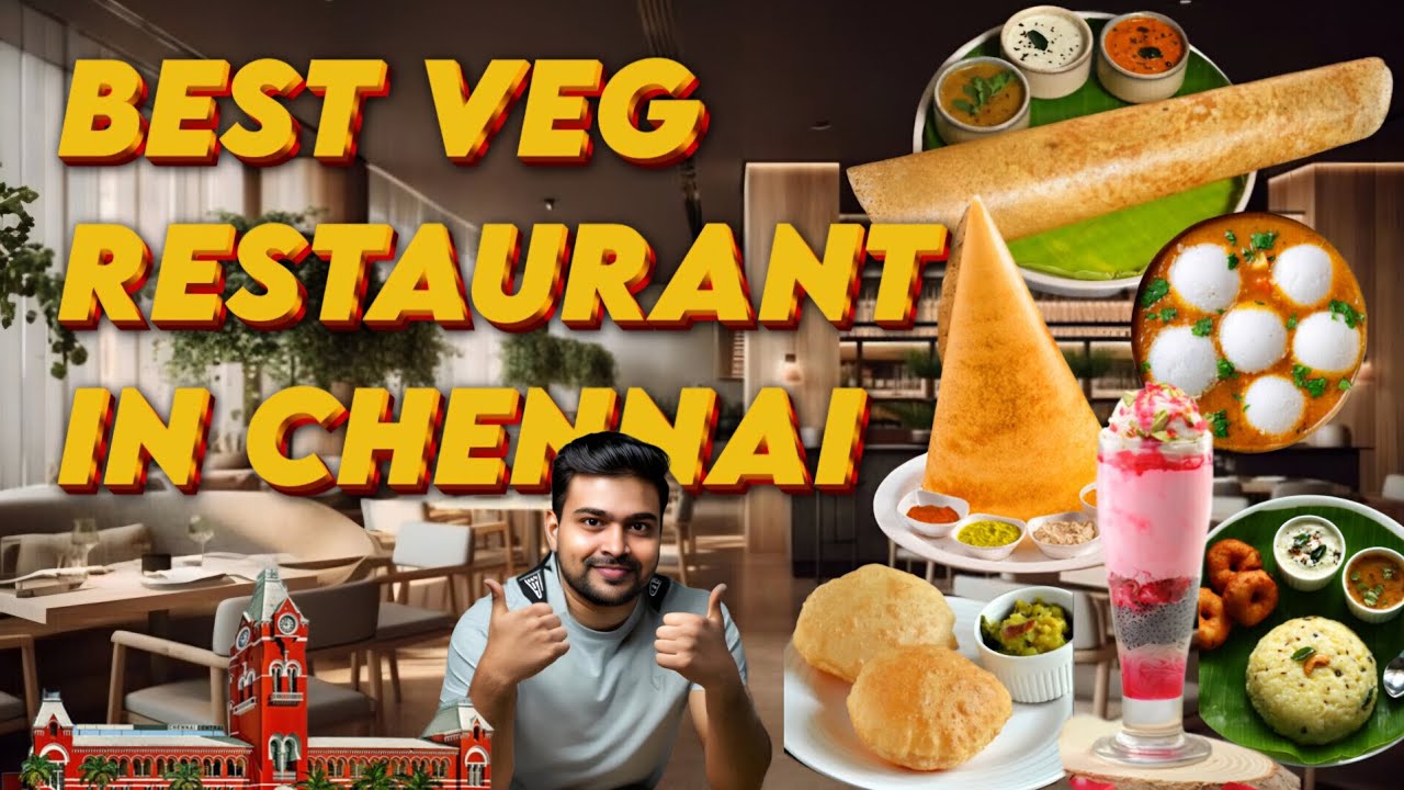 Best Veg Restaurants in Chennai for dinner | Best Dosa in Chennai ...