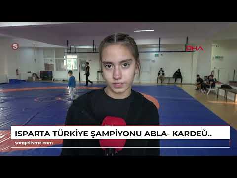 ISPARTA Türkiye şampiyonu abla- kardeş aynı minderde turnuvalara hazırlanıyor