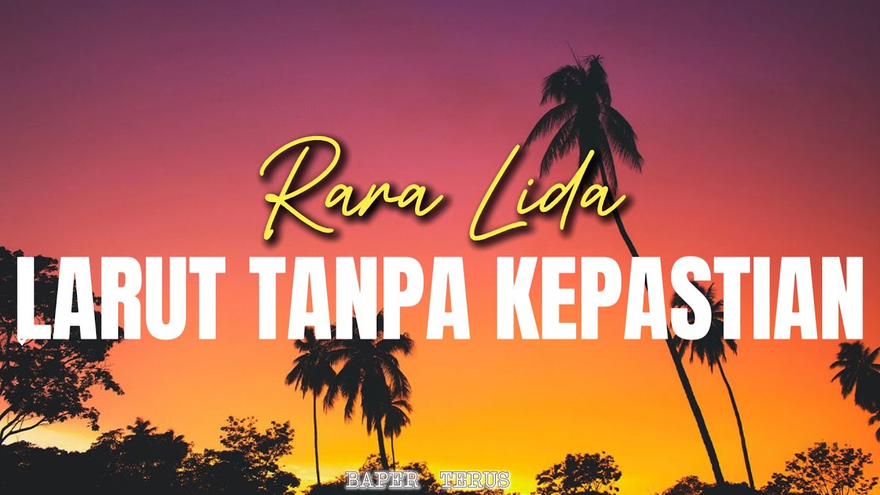 Rara Lida - Larut Tanpa Kepastian | Official Lirik Video - YouTube