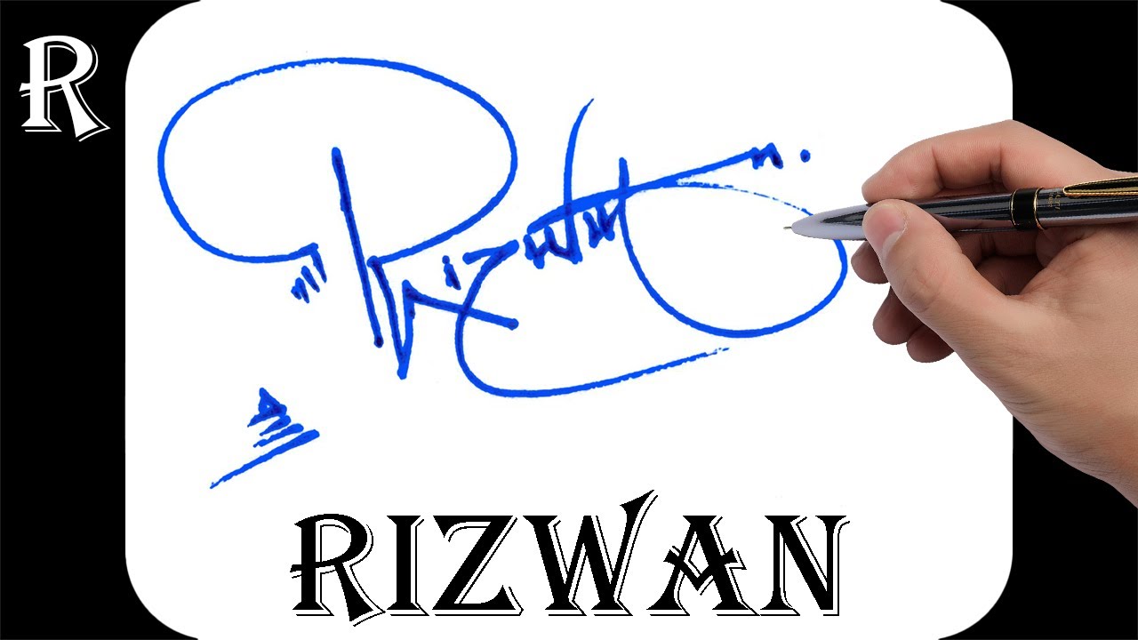 Rizwan Name Signature Rizwan Name Signature
