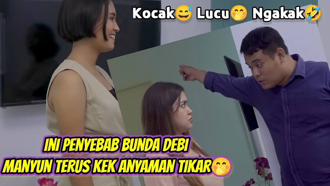 Kocak 😂Lucu 🤭 Ngakak 🤣 | Bunda Debi Muka nya Manyun Terus Kek Anyaman ...