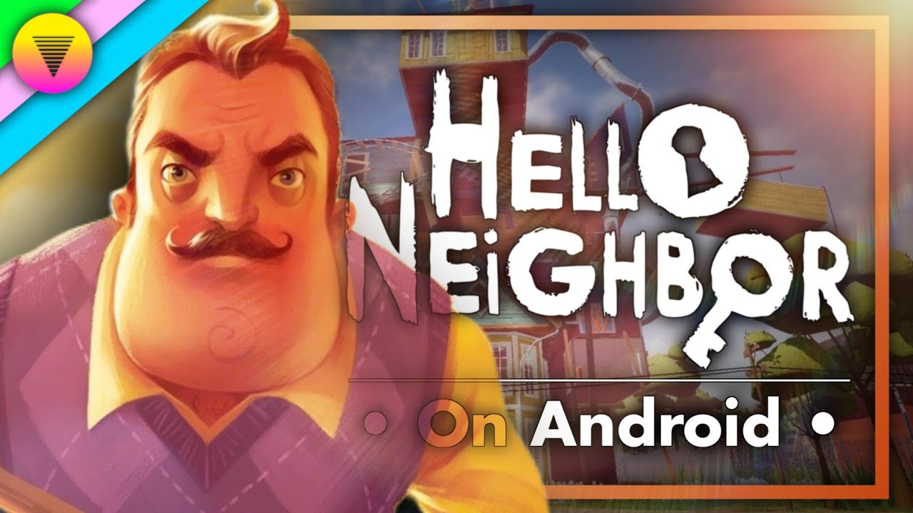 Hello Neighbor on Android | Official Port - YouTube