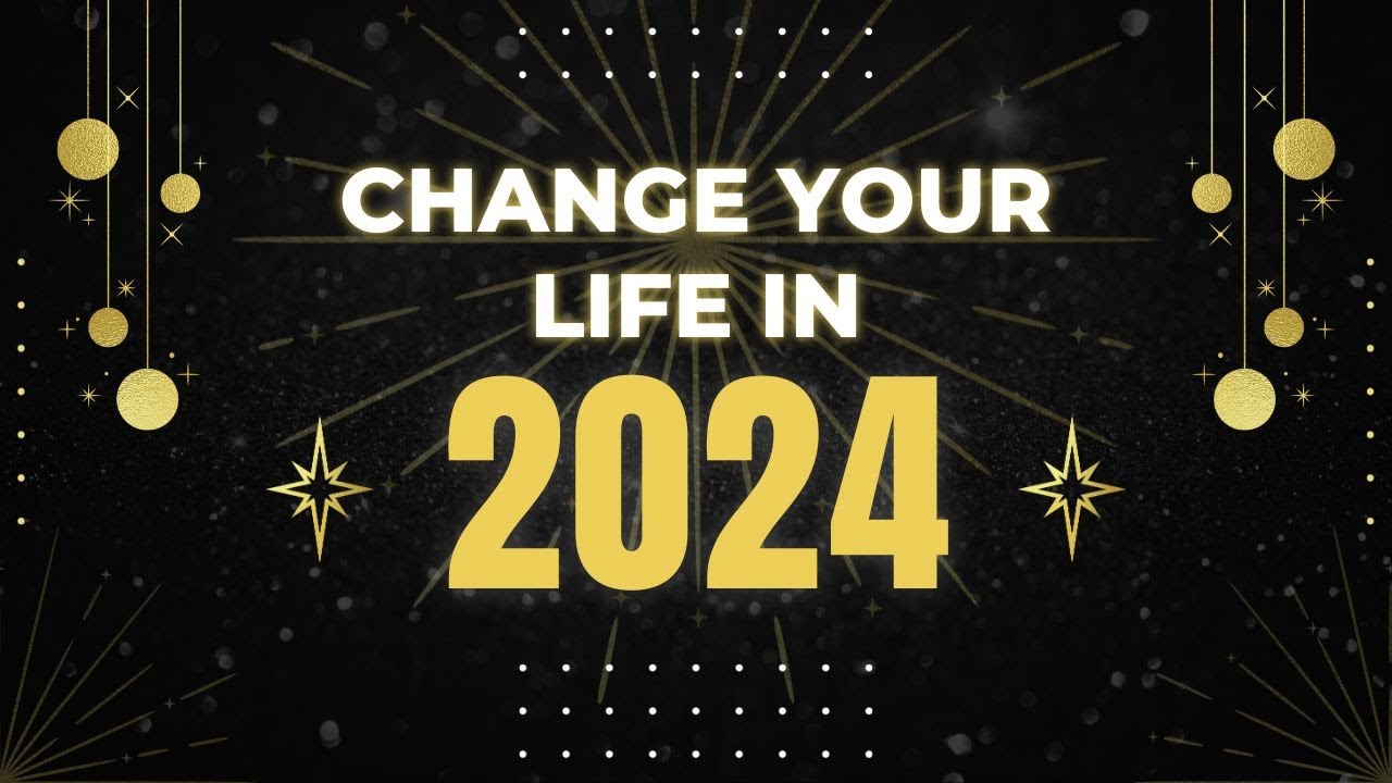 How To Make 2024 The Greatest Year Of Your Life - Motivational Speech ...