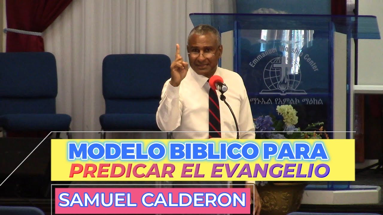 Modelo Biblico para Predicar el Evangelio - Samuel Calderon - YouTube