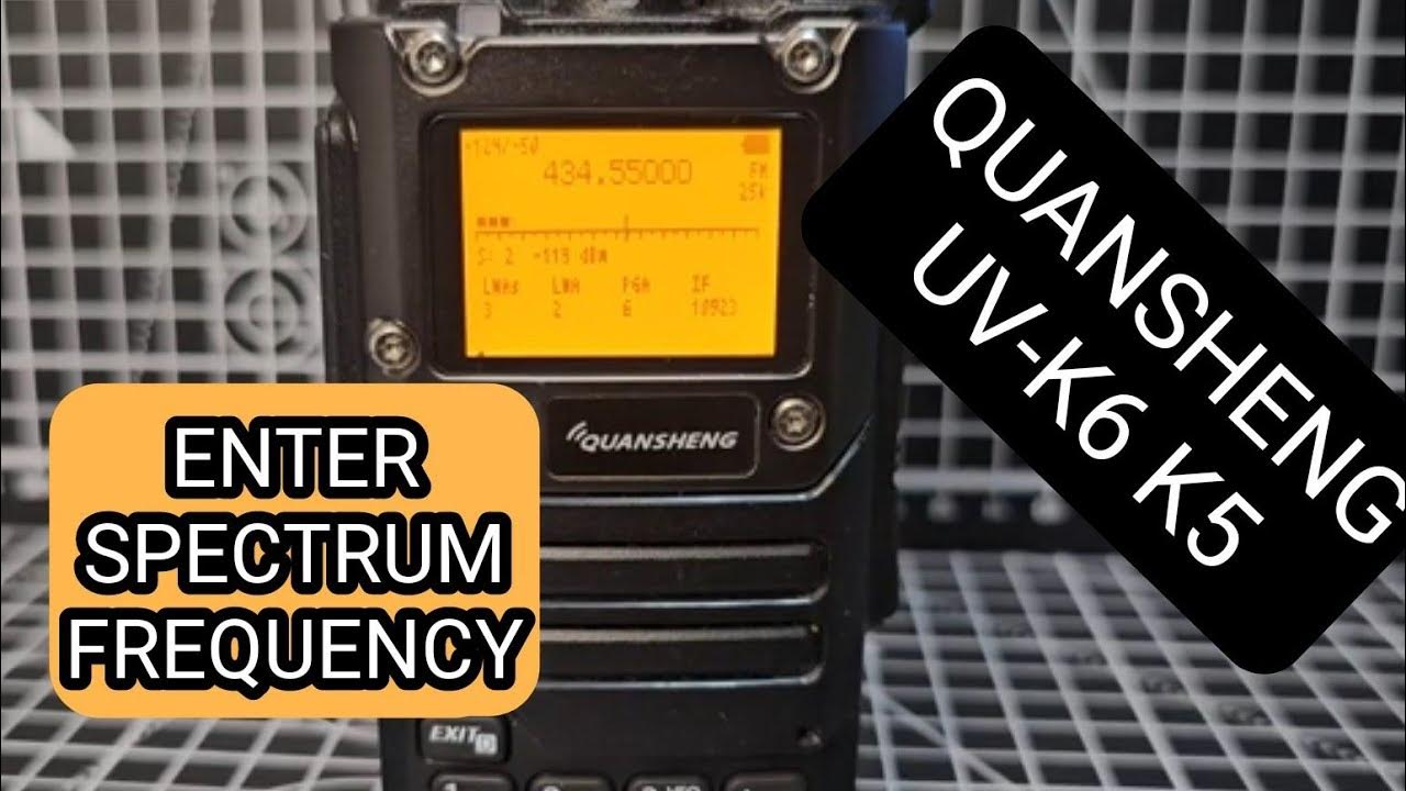 QUANSHENG UV-K5 , K6 , ENTER FREQUENCY & SELECT SPECTRUM - MOD Firmware - YouTube