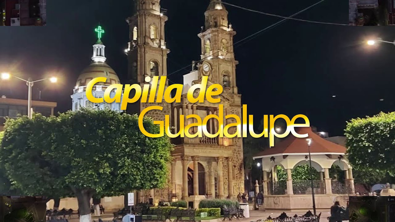 Capilla de Guadalupe Jalisco 2020 - YouTube