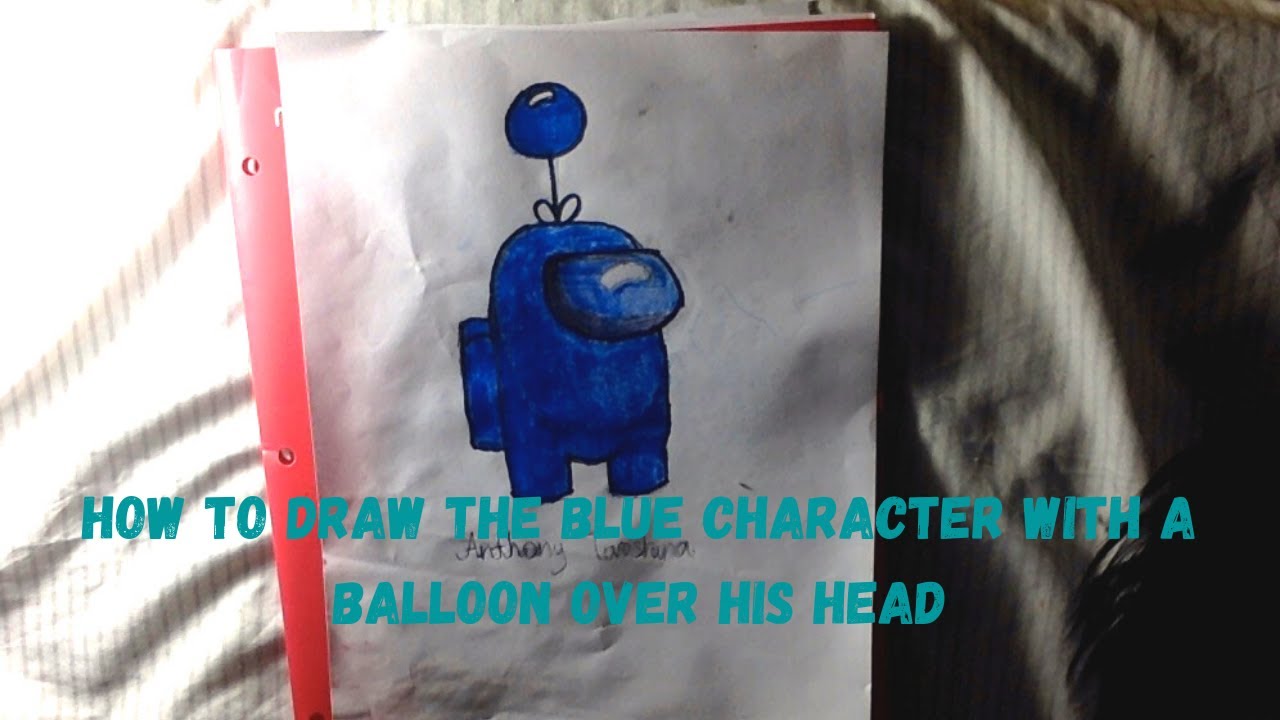 How to draw the blue among us with a ballon over his head character ...