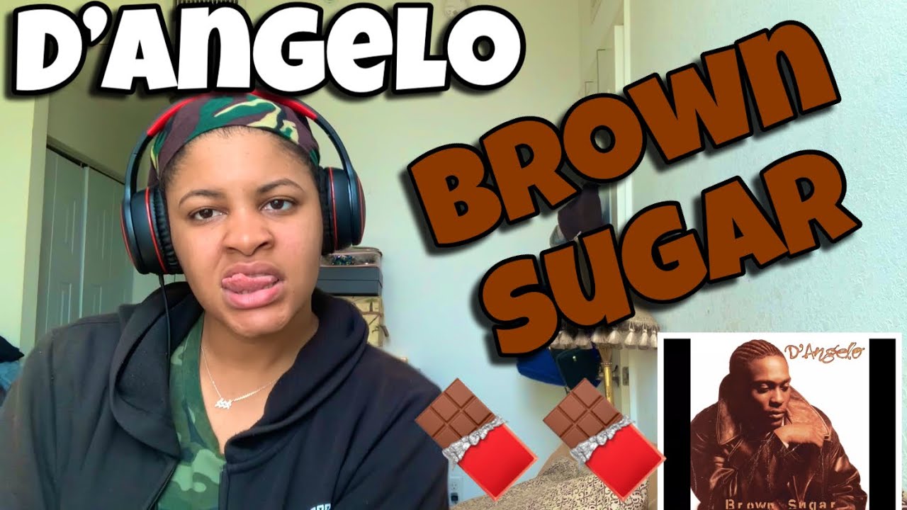 D’ANGELO “ BROWN SUGAR “ REACTION - YouTube