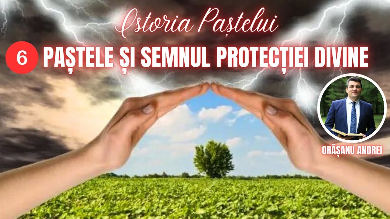 VI. Paștele și semnul protecției divine | Andrei Orășanu - YouTube