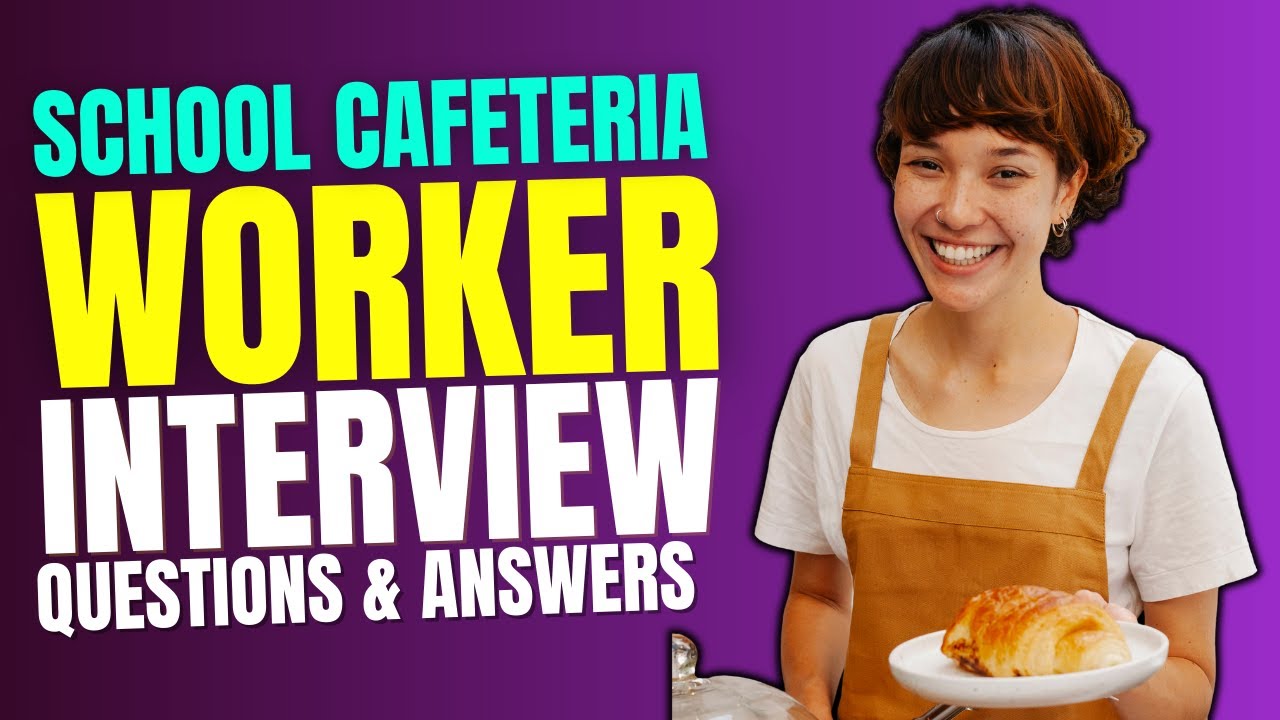 Top 25 School Cafeteria Worker Interview Questions and Answers | Must ...