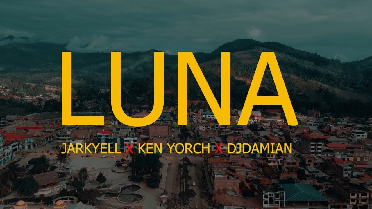 Luna - Jarkyell el Miguelon X Dj Damián X Ken Yorch - Videoclip oficial ...