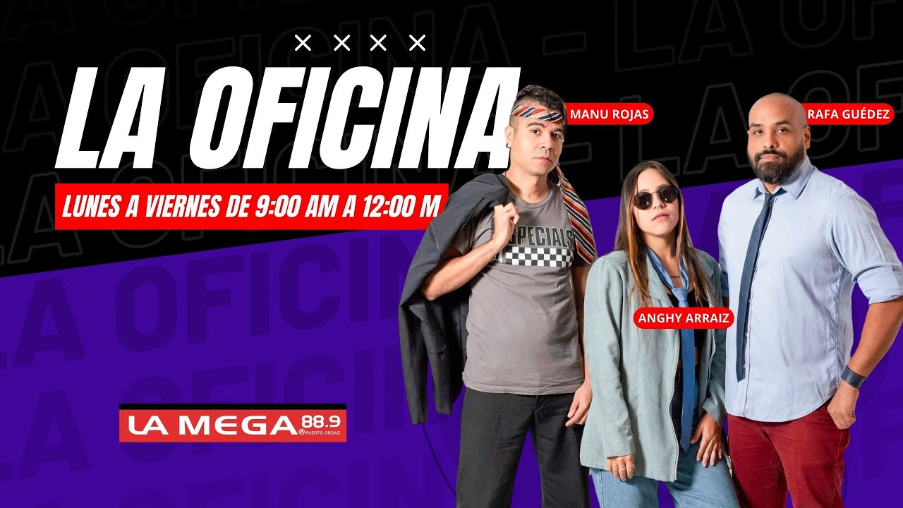 LA OFICINA | MARTES 23-7-24 | LA MEGA 88.9 FM - PUERTO ORDAZ - YouTube