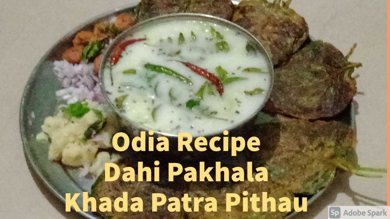 Odia Recipe Dahi Pakhala and Khada Patra Pithau Recipe / By Grandma's ...