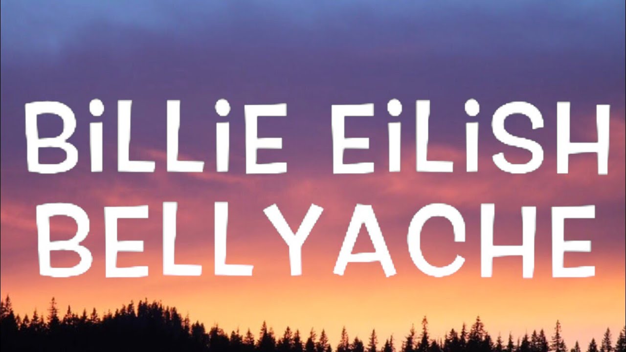 Billie Eilish - Bellyache Lyrics - YouTube