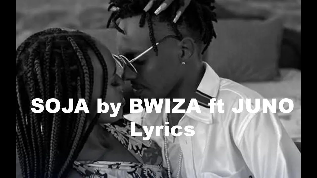 SOJA - BWIZA ft JUNO KIZIGENZA(Official Lyrics) - YouTube