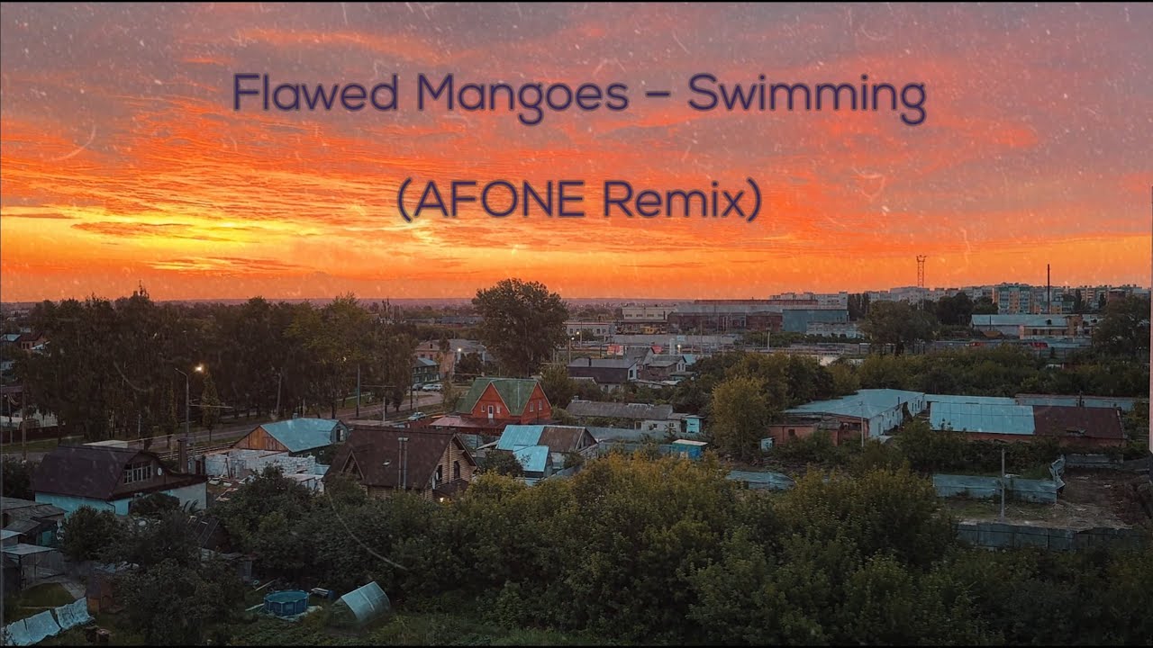 Flawed Mangoes - Swimming (AFONE remix) | Sunrise - YouTube