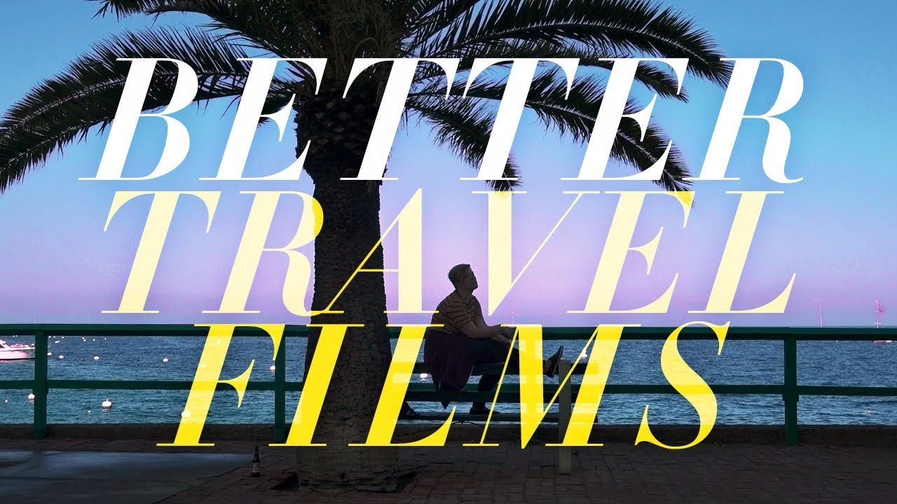 Better Travel Films: Four Tips for Making WAY Better Videos - YouTube