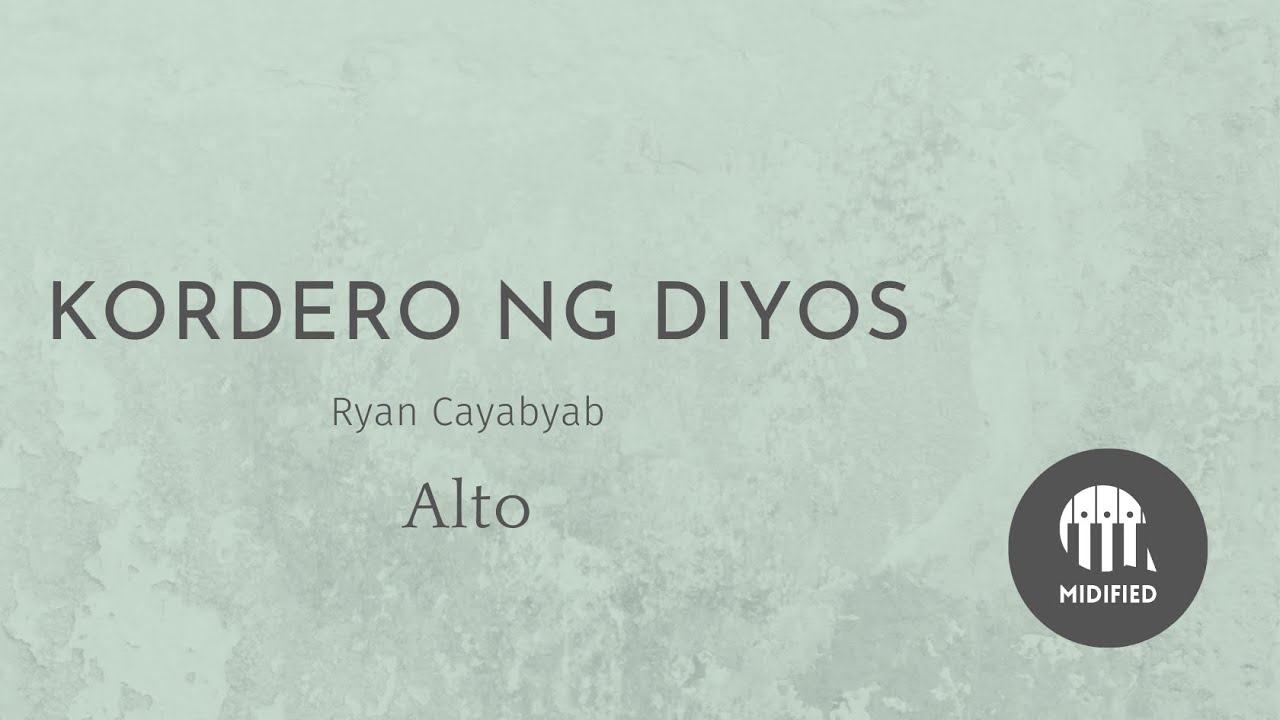 Kordero ng Diyos by Ryan Cayabyab (Alto) - YouTube