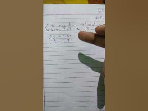 Write any two rational number between √2 and √3 (root2 and root3 ...