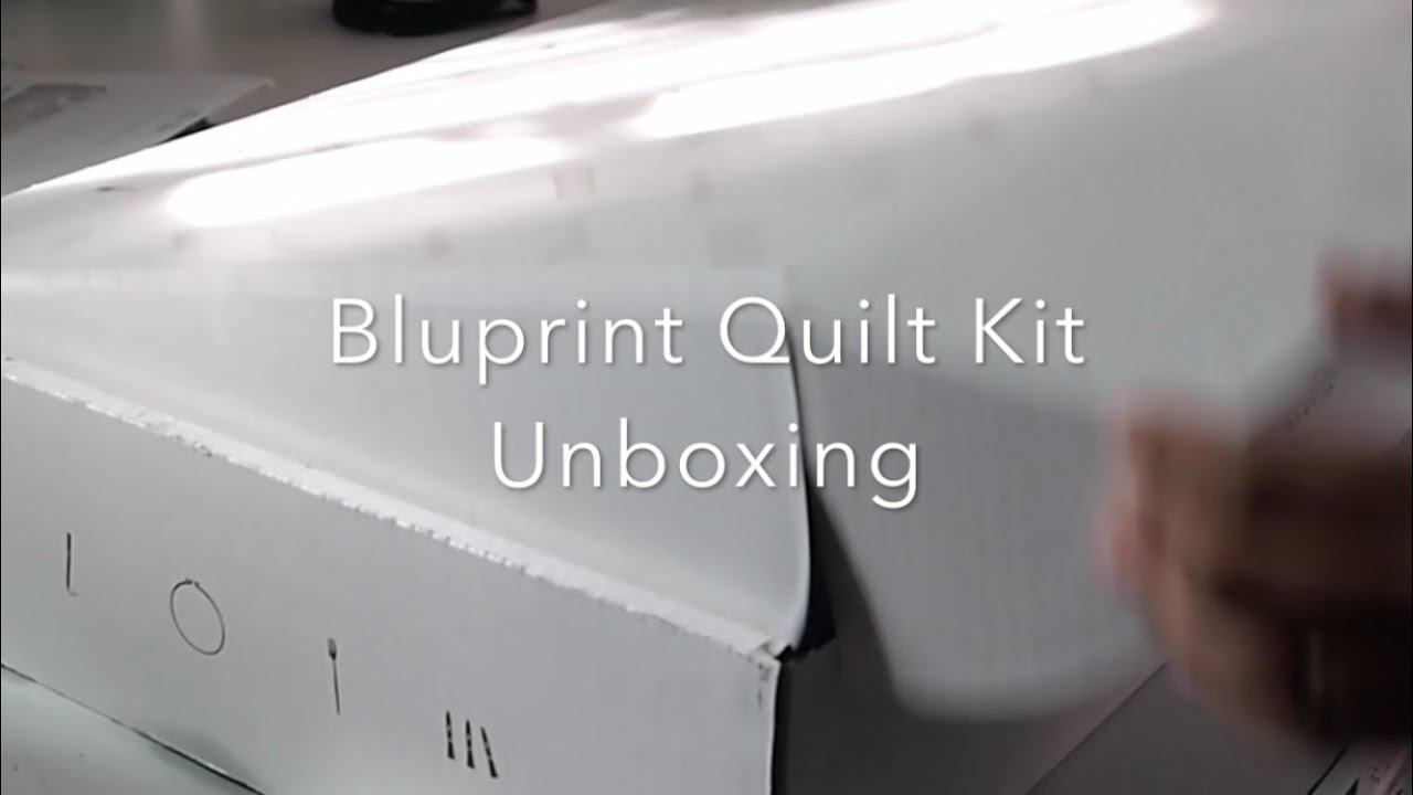Bluprint Quilting Kit Unboxing - YouTube